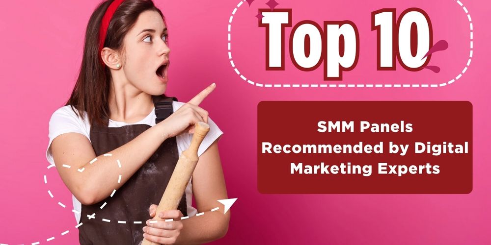 Top 10 SMM Panels Recommended by Digital Marketing Experts - Goglides Dev 🌱