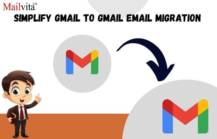 Simplify Gmail to Gmail Email Migration with this Quick Guide ...