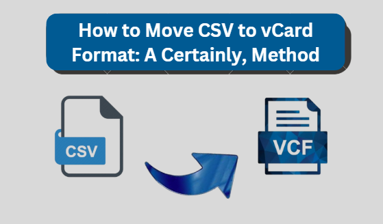 How to Move CSV to vCard (.vcf) in Simple Steps [2025] - Goglides Dev 🌱