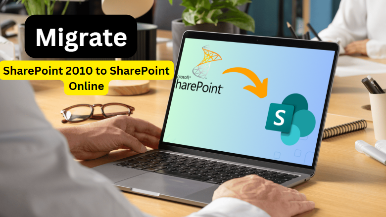 An efficient way to migrate SharePoint 2010 to SharePoint Online - Goglides Dev 🌱