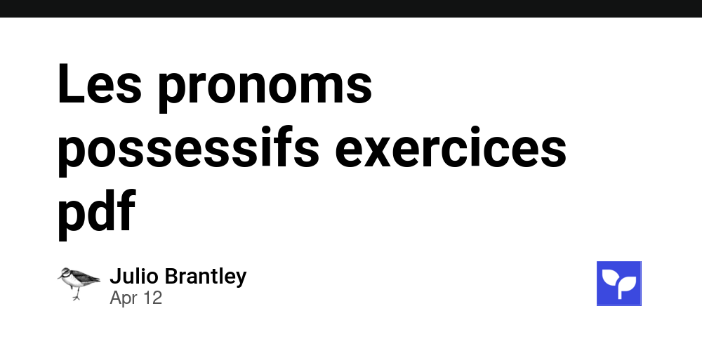 Les pronoms possessifs exercices pdf - Goglides Dev 🌱