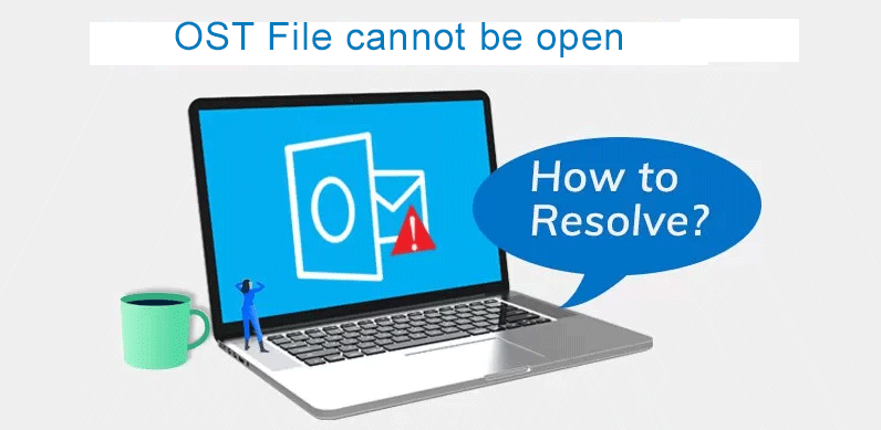 OST File Cannot Be Opened? Here’s How to Resolve It in Outlook ...