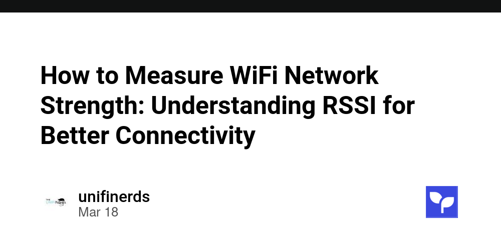 How to Measure WiFi Network Strength: Understanding RSSI for Better Connectivity - Goglides Dev 🌱