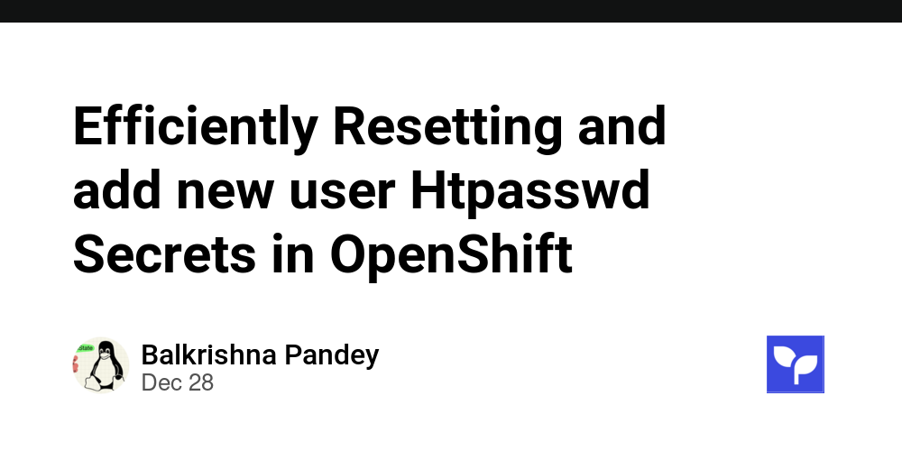 Efficiently Resetting and add new user Htpasswd Secrets in OpenShift - Goglides Dev 🌱