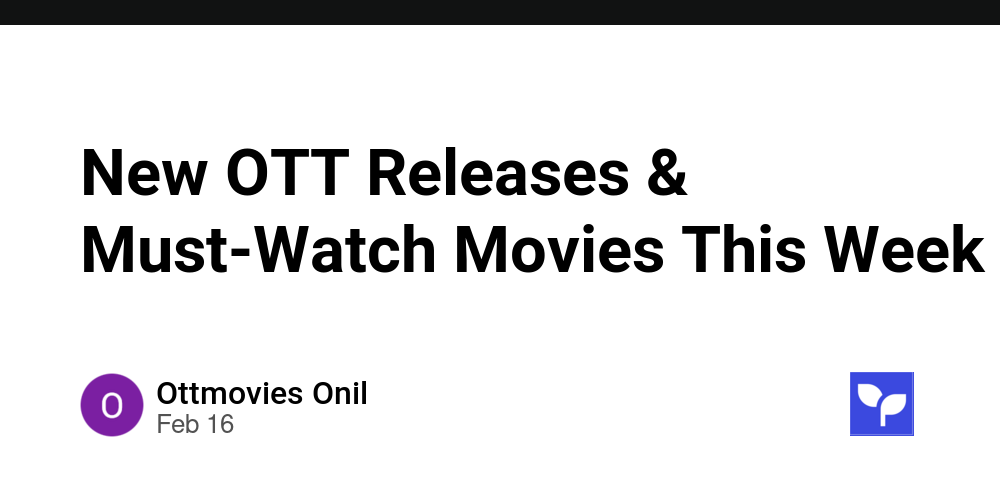New OTT Releases & Must-Watch Movies This Week - Goglides Dev 🌱
