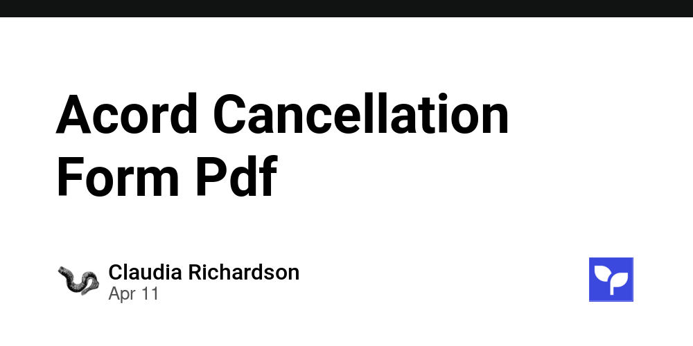 Acord Cancellation Form Pdf - Goglides Dev 🌱