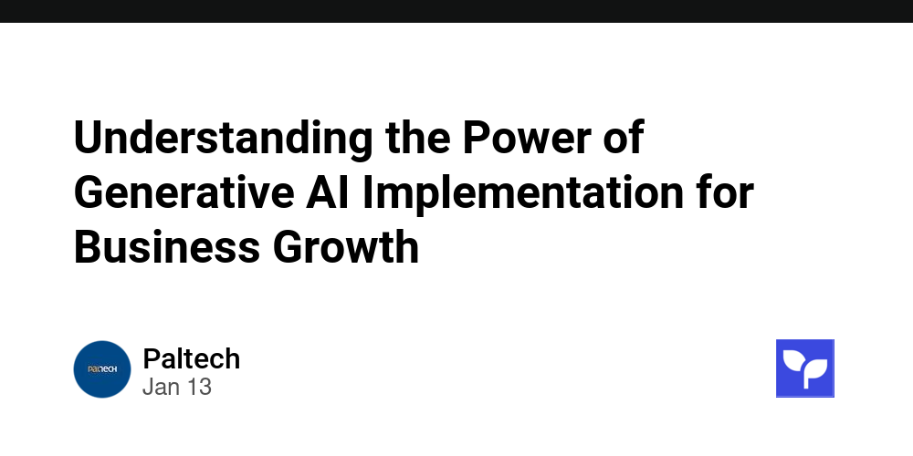 Understanding the Power of Generative AI Implementation for Business Growth - Goglides Dev 🌱