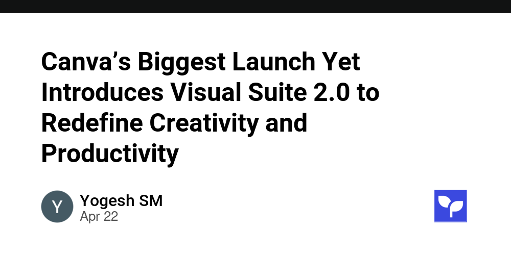 Canva’s Biggest Launch Yet Introduces Visual Suite 2.0 to Redefine Creativity and Productivity ...