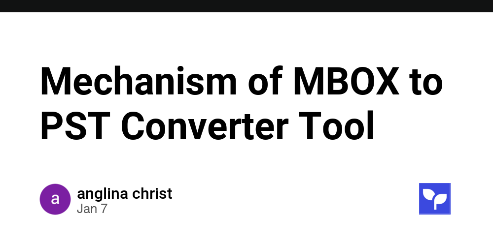 Mechanism of MBOX to PST Converter Tool - Goglides Dev 🌱