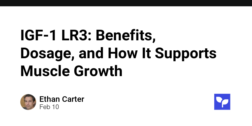 IGF-1 LR3: Benefits, Dosage, and How It Supports Muscle Growth ...