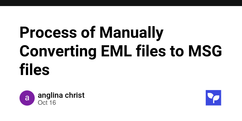 Process of Manually Converting EML files to MSG files - Goglides Dev 🌱