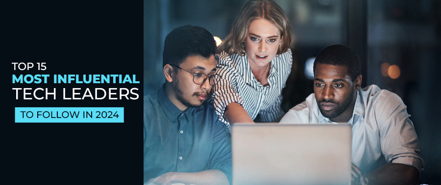 Top 15 Most Influential Tech Leaders to Follow in 2024 - Goglides Dev 🌱