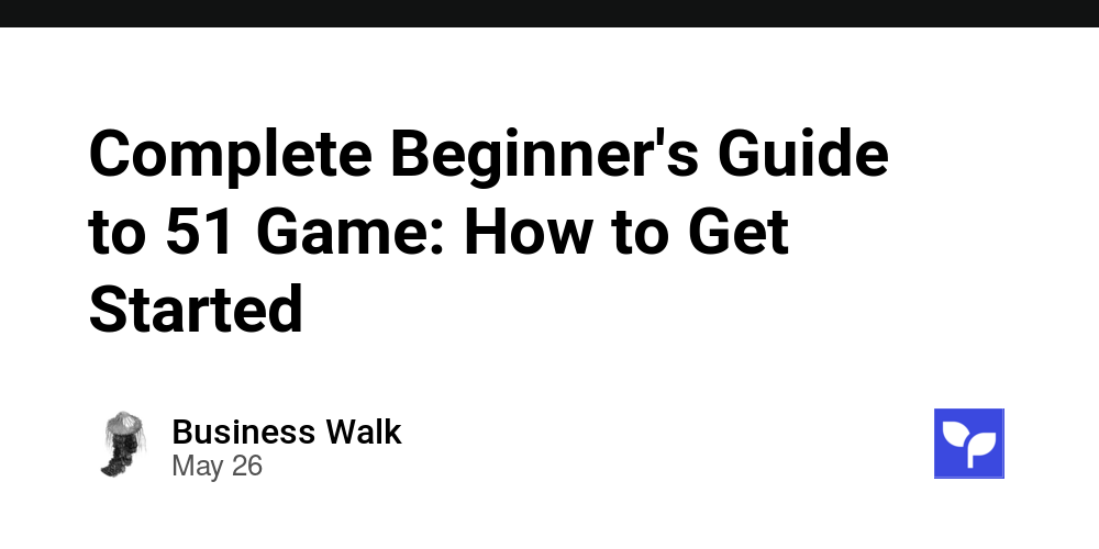 Complete Beginner's Guide to 51 Game: How to Get Started - Goglides Dev 🌱