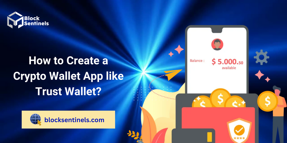 How to Create a Crypto Wallet App like Trust Wallet? - Goglides Dev 🌱