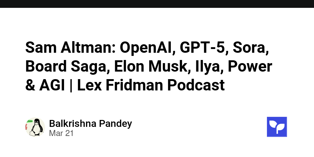 Sam Altman: OpenAI, GPT-5, Sora, Board Saga, Elon Musk, Ilya, Power ... Sam Altman: OpenAI, GPT-5, Sora, Board Saga, Elon Musk, Ilya, Power ...