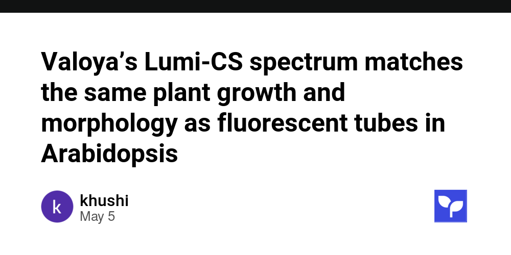 Valoya’s Lumi-CS spectrum matches the same plant growth and morphology ...