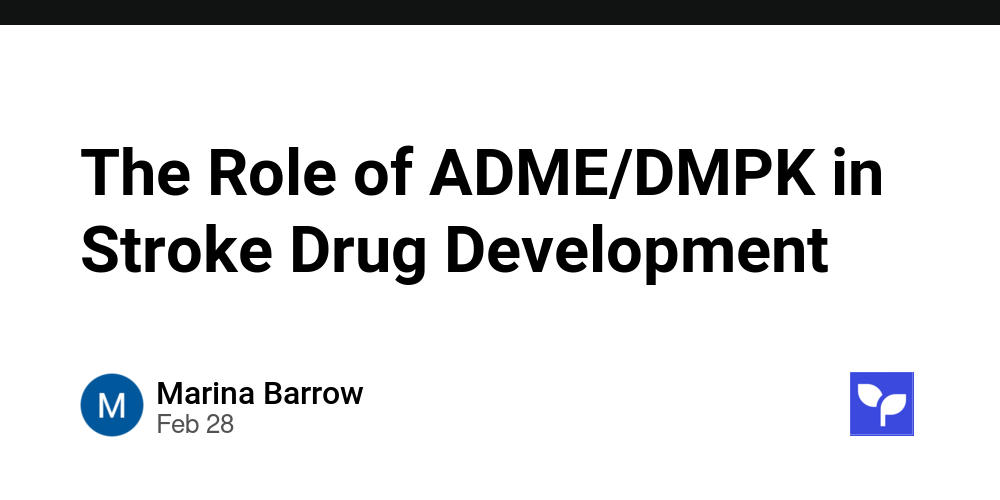 The Role of ADME/DMPK in Stroke Drug Development - Goglides Dev 🌱
