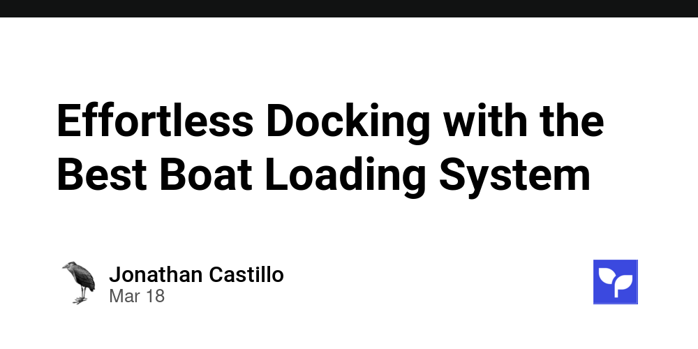 Effortless Docking with the Best Boat Loading System - Goglides Dev 🌱