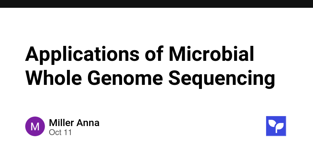Applications of Microbial Whole Genome Sequencing - Goglides Dev 🌱