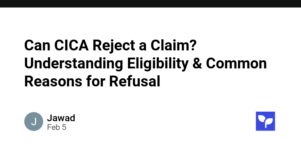 Can CICA Reject a Claim? Understanding Eligibility & Common Reasons for ...