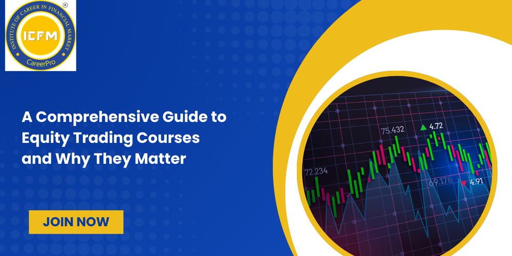 A Comprehensive Guide to Equity Trading Courses and Why They Matter ...