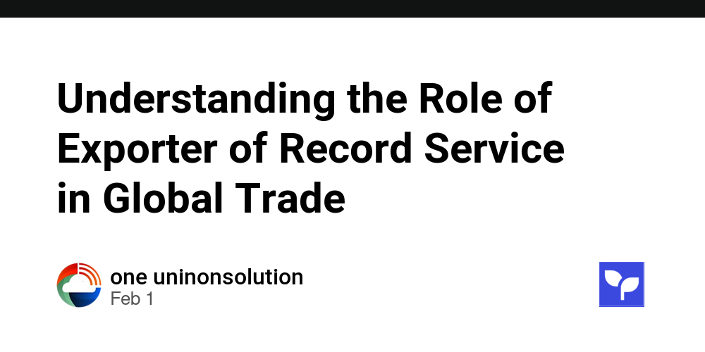 Understanding the Role of Exporter of Record Service in Global Trade ...